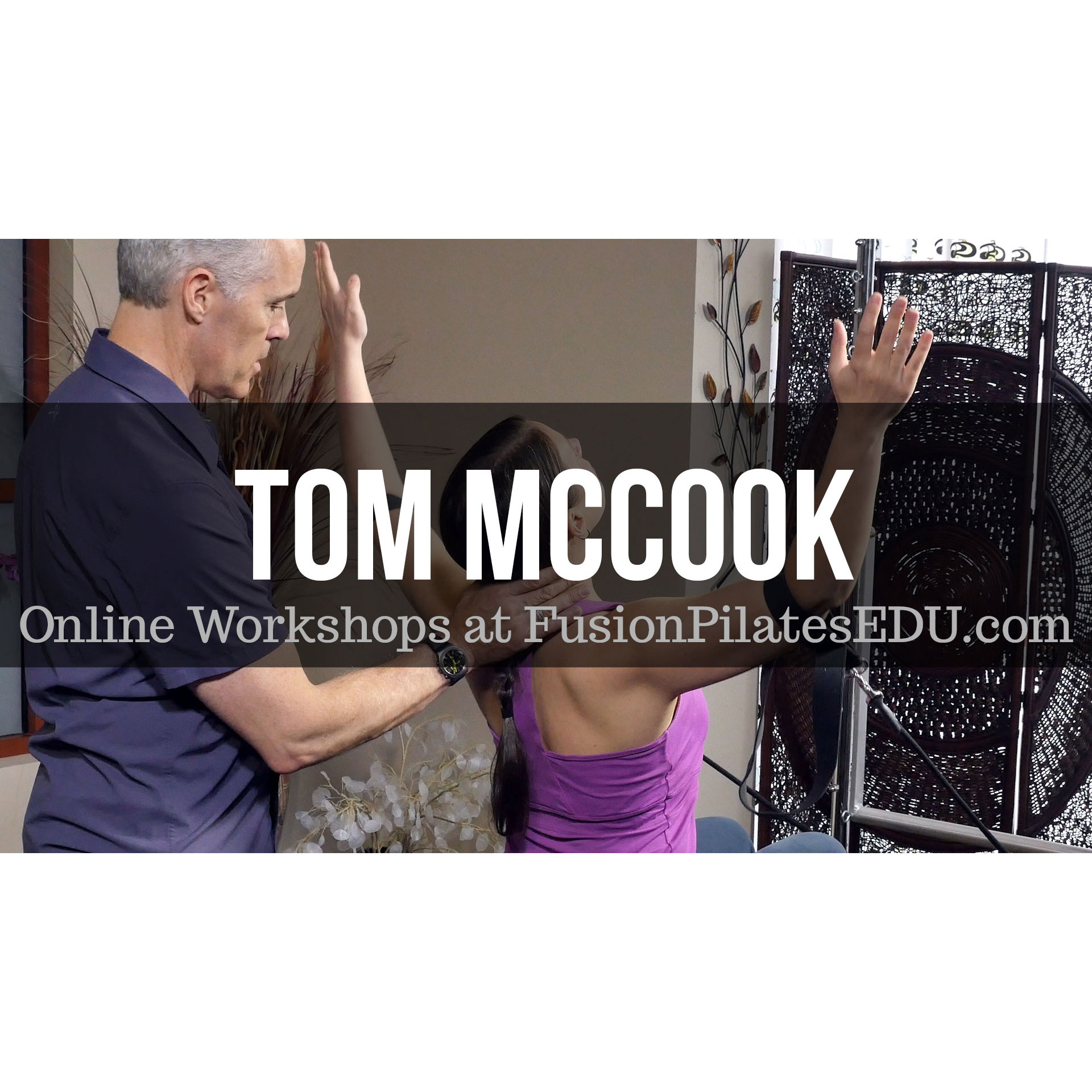 TOM MCCOOK | FusionPilatesEDU.com